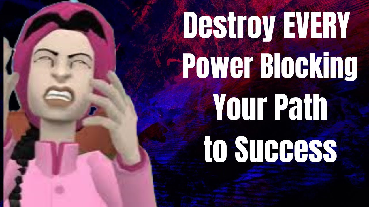 Destroy EVERY Power Blocking Your Path to Success! Powerful prayer ...