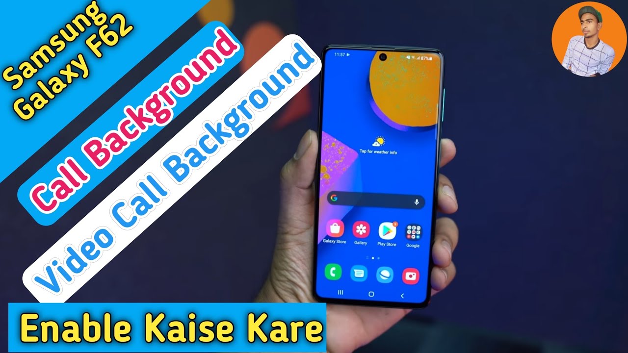 How To Set Call Background In Samsung Galaxy F62 Samsung Galaxy F62 how-to-set-call-background-in-samsung-galaxy-f62-samsung-galaxy-f62