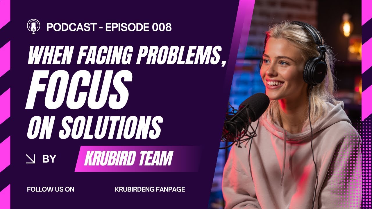 PODCAST EP. 008: When Facing Problems, Focus on Solutions - YouTube