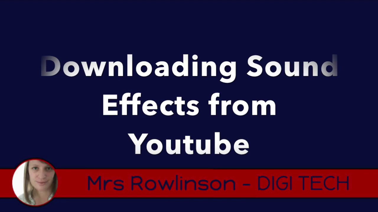 Downloading Sound Effects from Youtube - YouTube