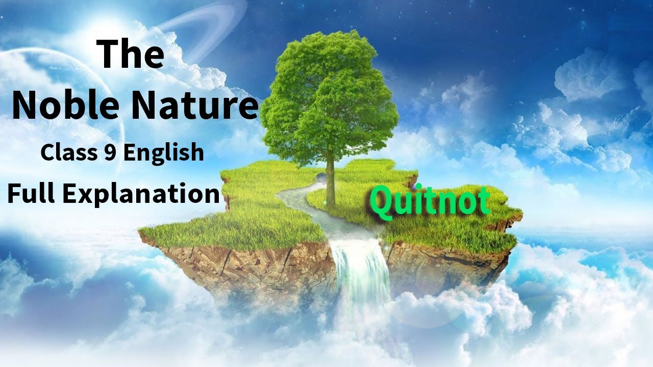 The Noble Nature. Class 9 English Reader. Full Explanation By ...