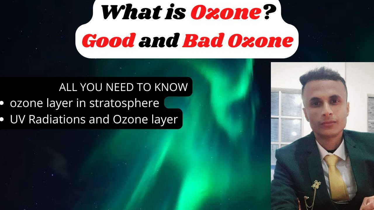 What is Ozone ? | Good and Bad Ozone | Ozone depleting Substances ...