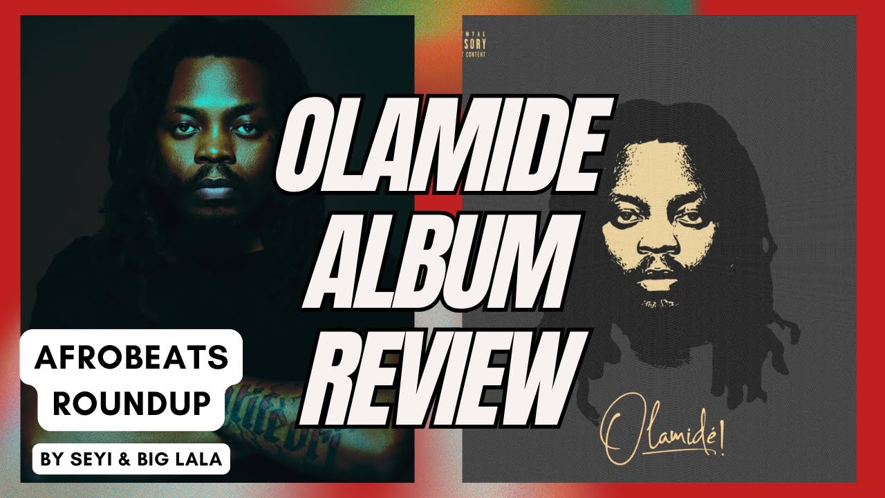 Is Olamide’s ‘Olamidé’ His Best Yet? Full Album Review! - YouTube