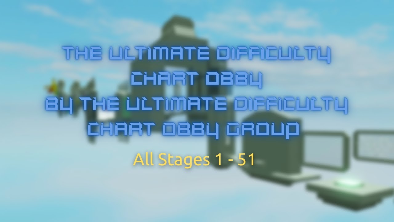 The Ultimate Difficulty Chart Obby by The Ultimate Difficulty Chart ...