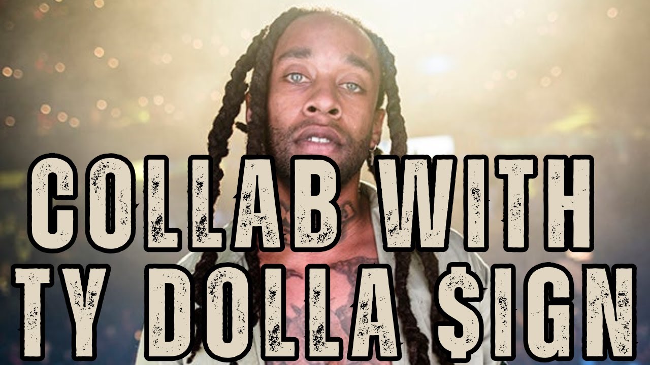 Collab with TY Dolla Sign! - YouTube