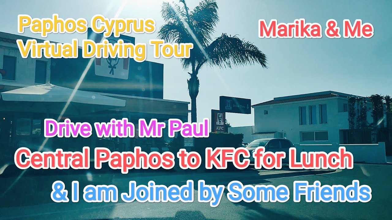 Driving to KFC on Tomb's of the Kings Avenue Paphos Cyprus - YouTube