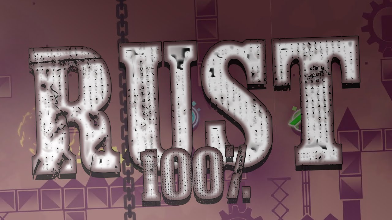 [TOP 96 | NEW HARDEST] RUST by neigefeu 100% | Geometry Dash 2.1 - YouTube