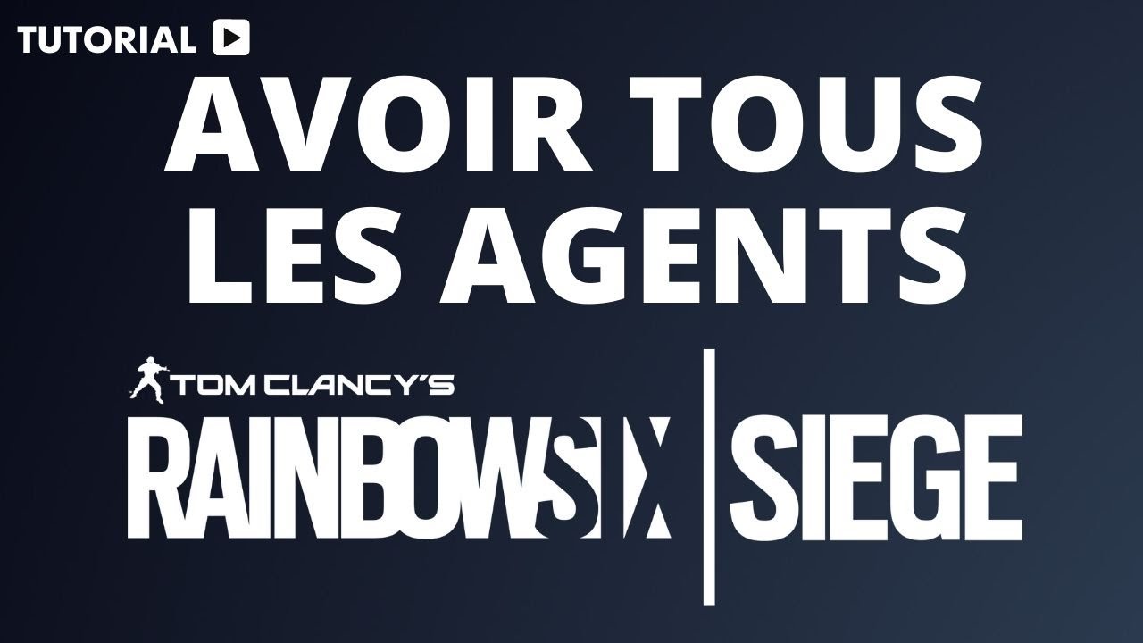 Comment avoir tous les agents Rainbow Six Siege - YouTube