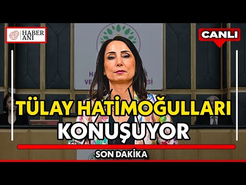 #CANLI | DEM Parti Eş Genel Başkanı Tülay Hatimoğulları, partisinin grup toplantısında konuşuyor