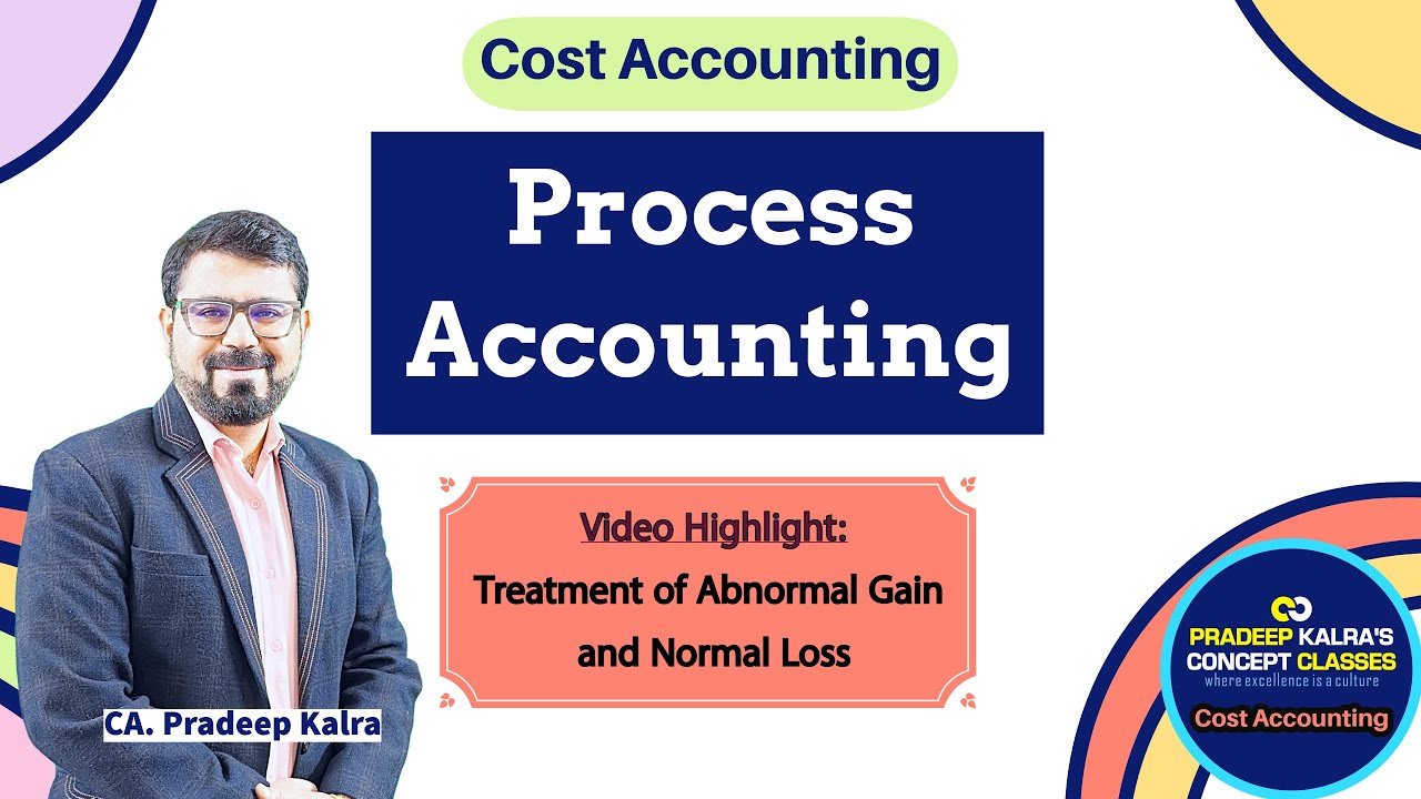 Process Costing | Abnormal Gain | by CA Pradeep Kalra | CA Intermediate ...