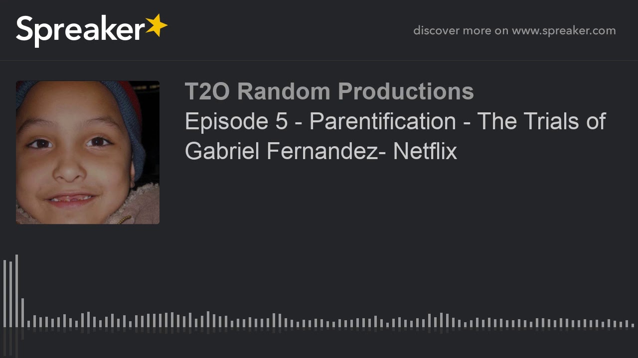 Episode 5 - Parentification - The Trials of Gabriel Fernandez- Netflix ...