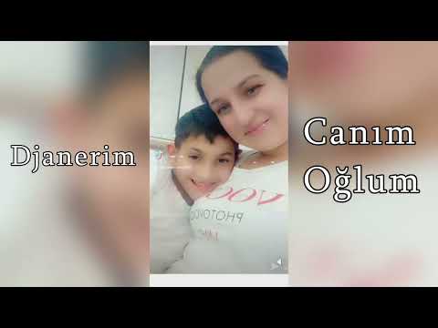 Djanerim canım oğlum 