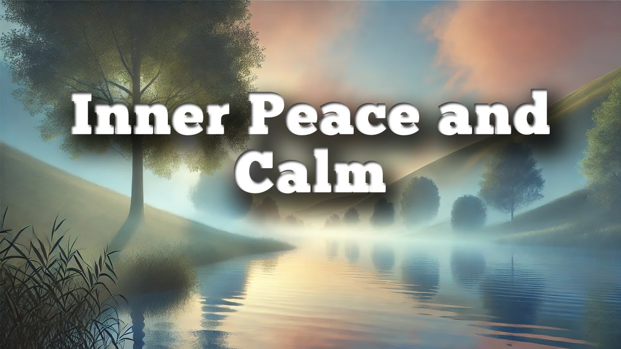 Inner Peace and Calm. How to develop calmness in yourself in any ...
