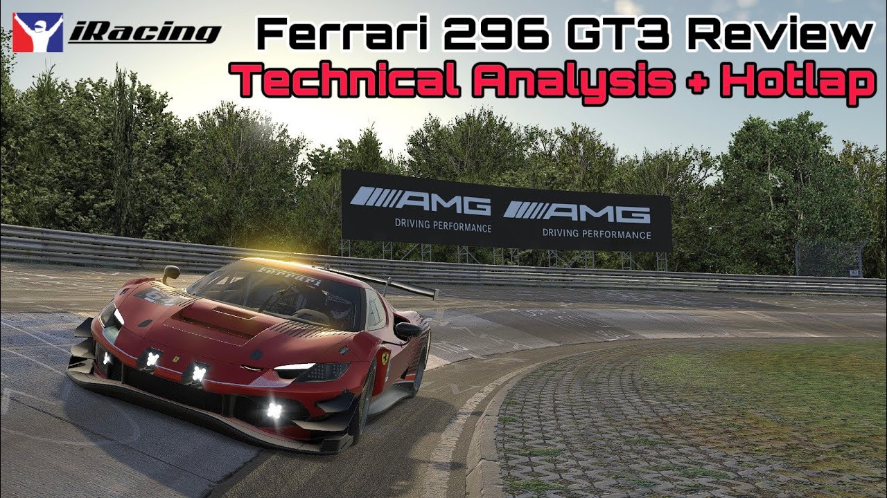 iRacing | NEW Ferrari 296 GT3 Review | Technical Analysis + Hotlap #GT3 ...