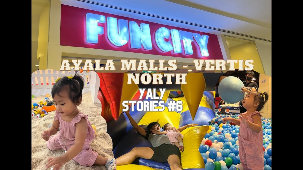 Yaly Stories #6: FunDay at FunCity Vertis North - YouTube