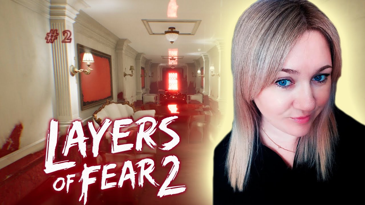 Layers of Fear 2 / Слои страха 2 / Прохождение / Обзор / Стрим - YouTube