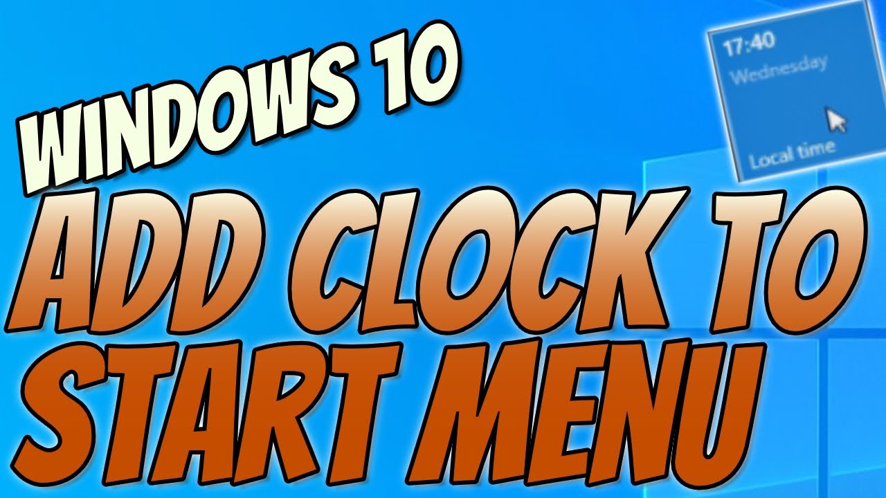 How To Add A Clock To Your Windows 10 Start Menu PC Tutorial Pin how-to-add-a-clock-to-your-windows-10-start-menu-pc-tutorial-pin