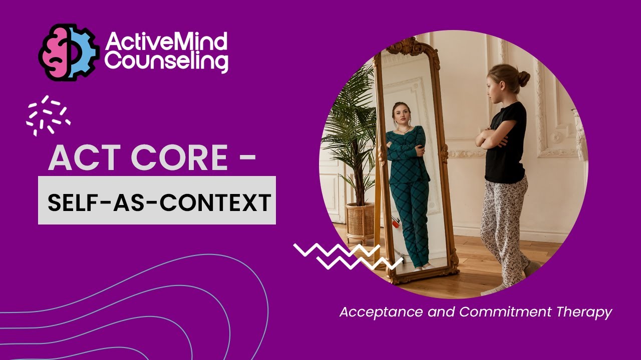 ACT Skills Course - Self-As-Context - YouTube