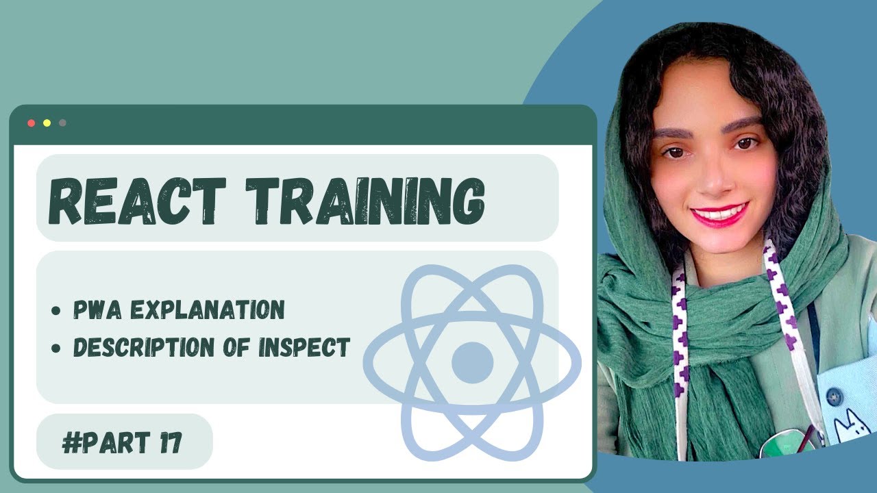 React Tutorial: PWA review, Inspect tool in web development.17| بررسی PWAو ابزار Inspect در ...