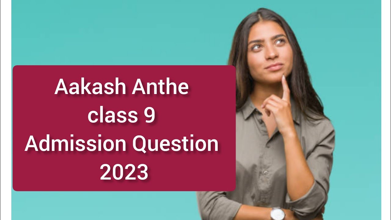 Aakash anthe admission class 9 question 2023 - YouTube