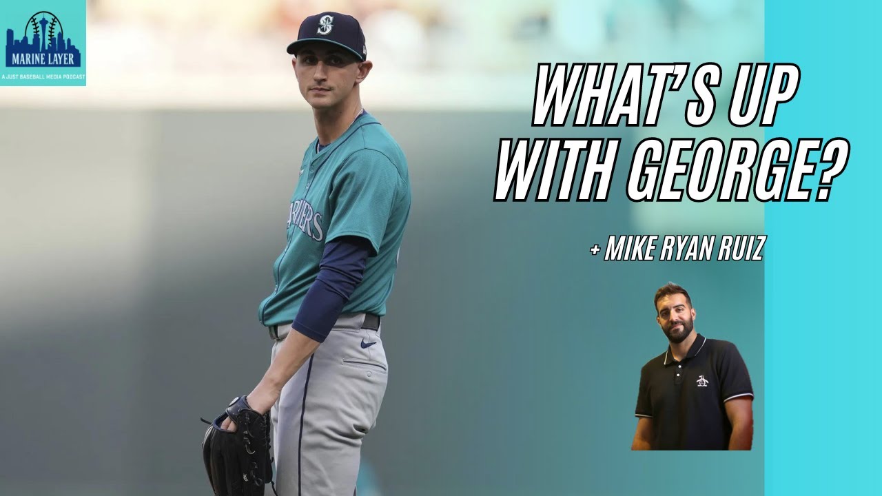 The REASON George Kirby Has Struggled For The Mariners + Mike Ryan Ruiz ...