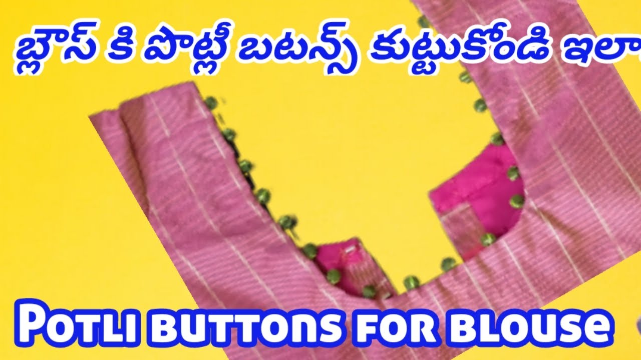 Potli buttons for blouse stitching | potli button blouse back neck ...