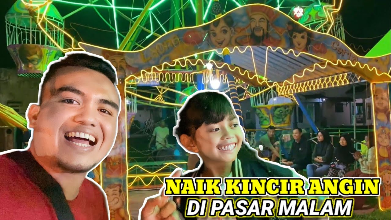 KESERUAN NAIK KINCIR ANGIN DI PASAR MALAM - YouTube