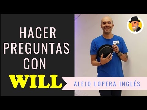 Cómo hacer preguntas con WILL ( futuro ) en Inglés