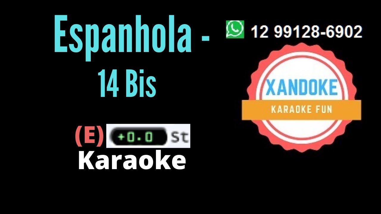 Espanhola - 14 Bis I Karaoke (tom E) I Xandoke - YouTube