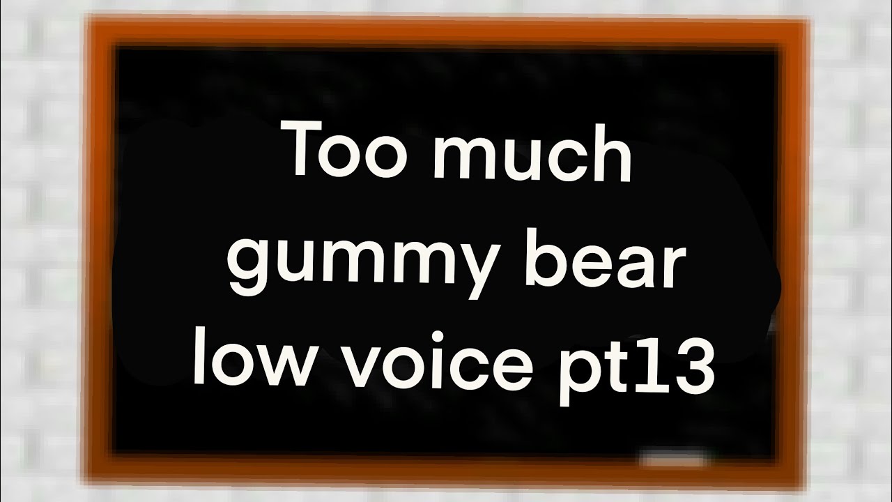 Klaskyklaskyklaskyklasky gummy bear in. Low voice pt13 - YouTube