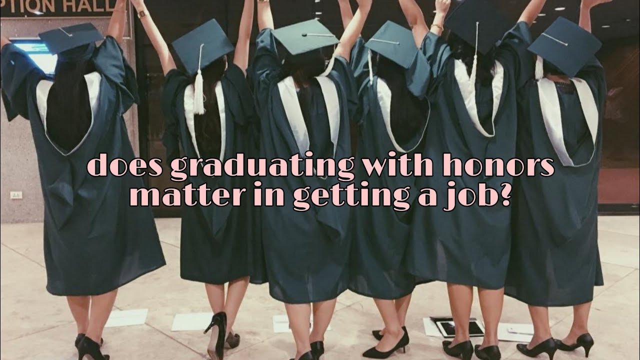 Does Graduating With Honors Matter In Getting A Job In Today s does-graduating-with-honors-matter-in-getting-a-job-in-today-s