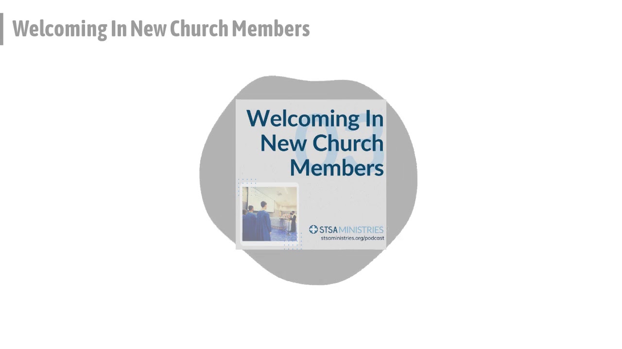 Ep 03 - Welcoming in New Church Members - YouTube