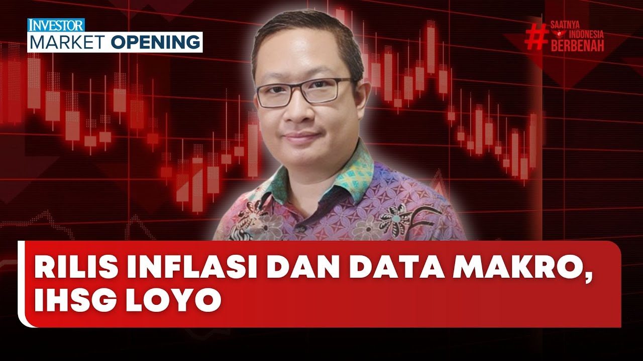 🔴 LIVE | Rilis Inflasi dan Data Makro, IHSG Loyo - Investor Market ...