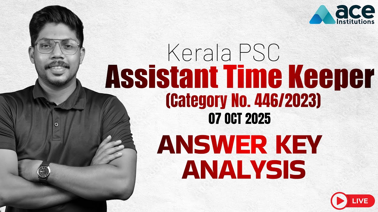 Assistant Time Keeper (Category No. 446/2023) ANSWER KEY ANALYSIS | 07 ...