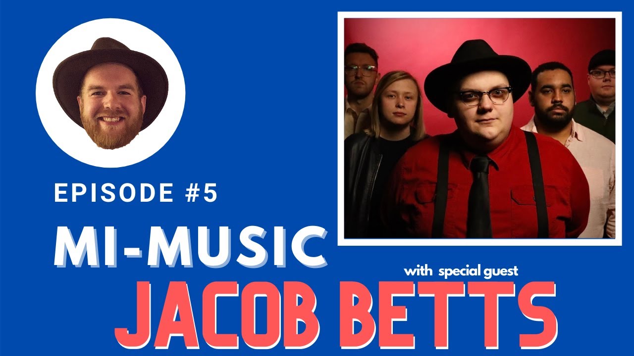 MI Music - Episode #5 with Jacob Betts - YouTube