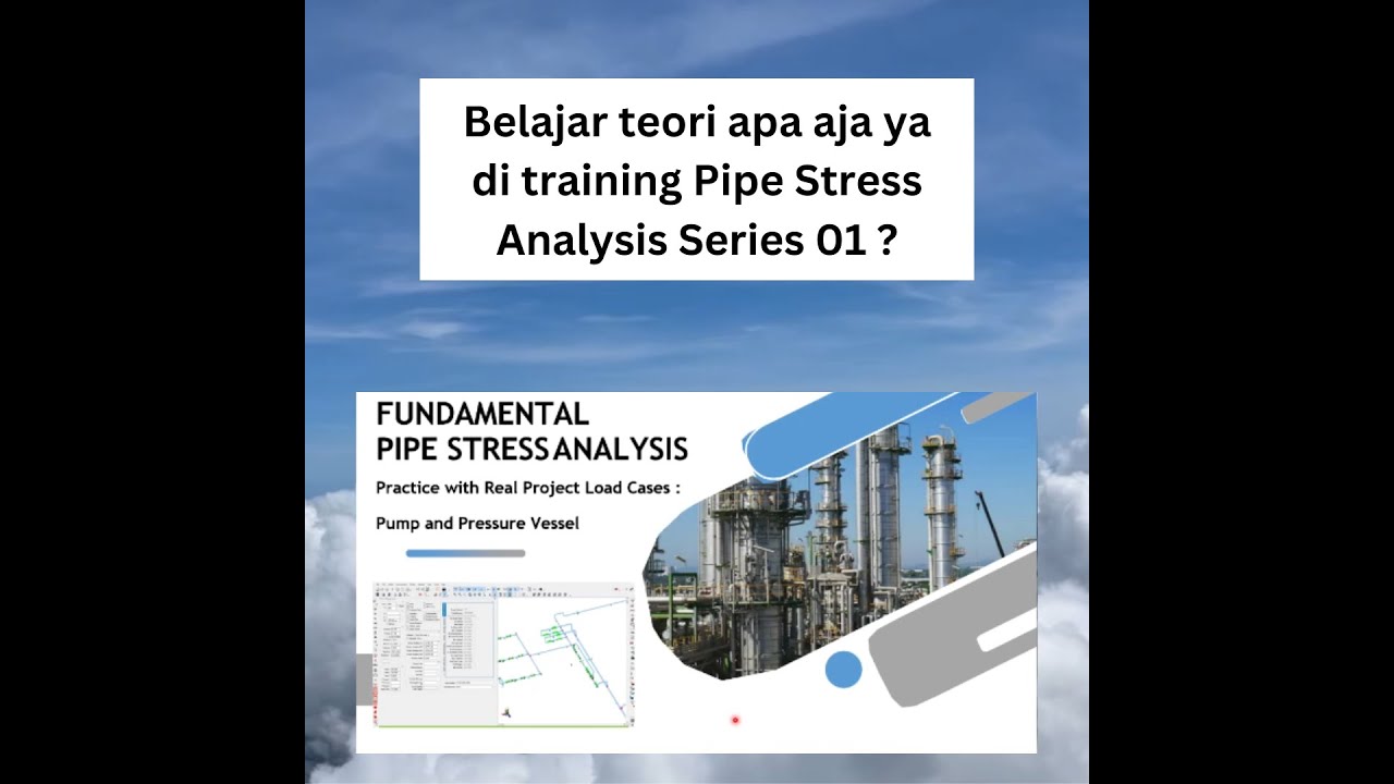 Ikut Training Pipe Stress Analysis Series 01 Belajar Teori Apa Aja ya ...