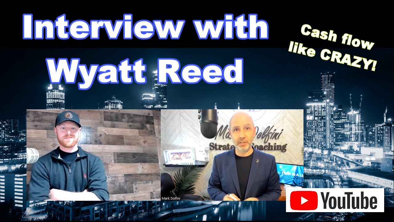 Wyatt Reed Interview - Learn to Cash Flow like CRAZY, Without OWNING ...