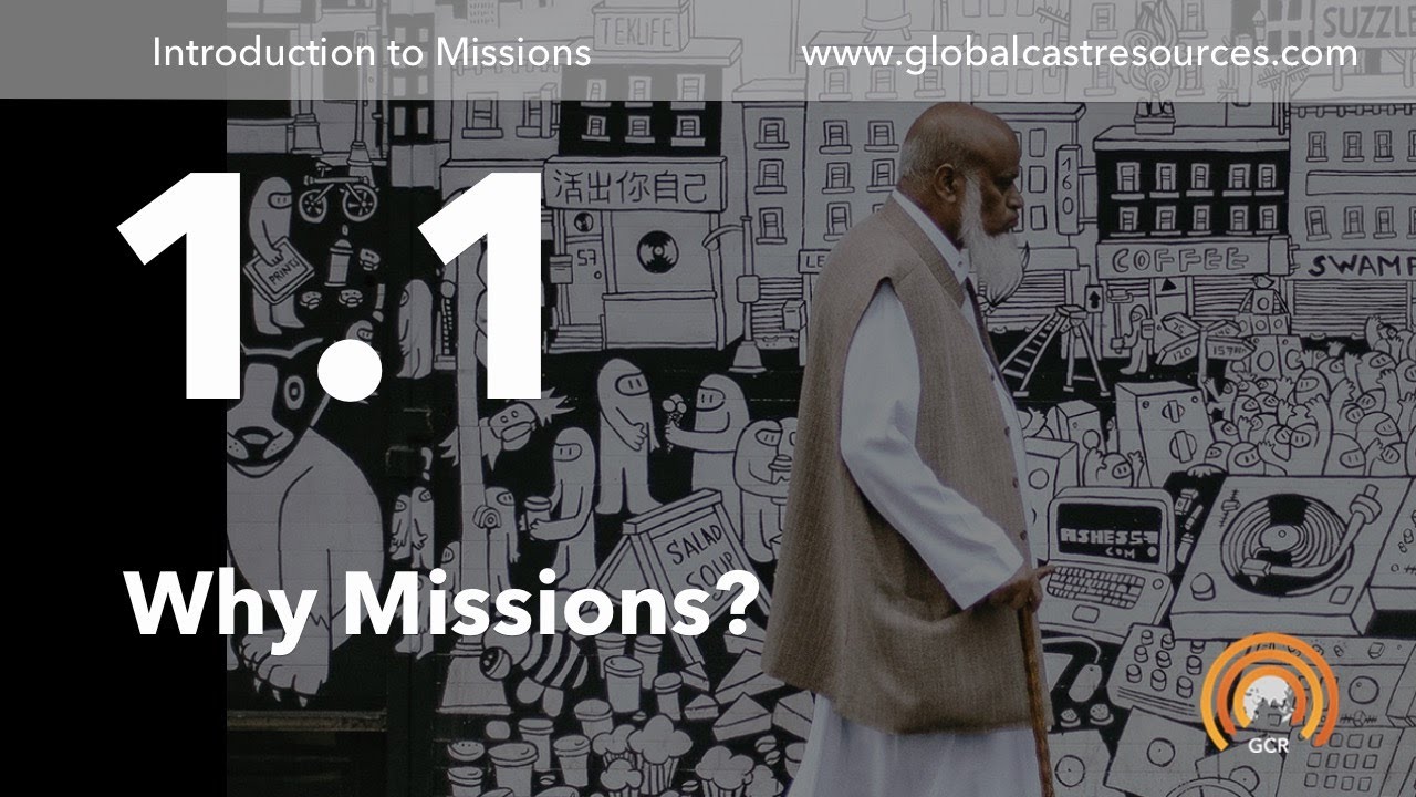 1.1 Why Missions? - Introduction to Missions eCourse - YouTube