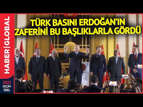 Türk Basını Erdoğan'ın Zaferi İçin Ne Yazdı? Dikkat Çeken Manşetler...