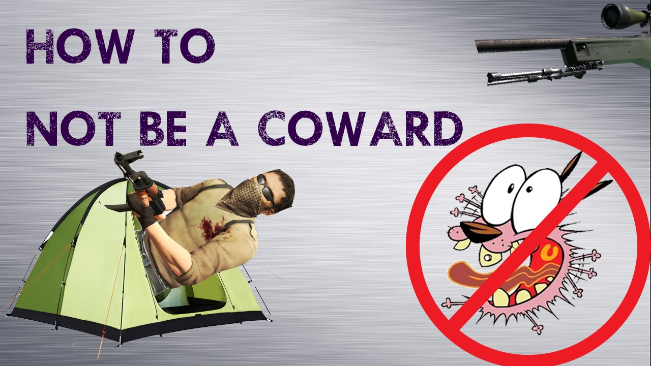 CS:GO ~ How To Not Be a Coward - YouTube