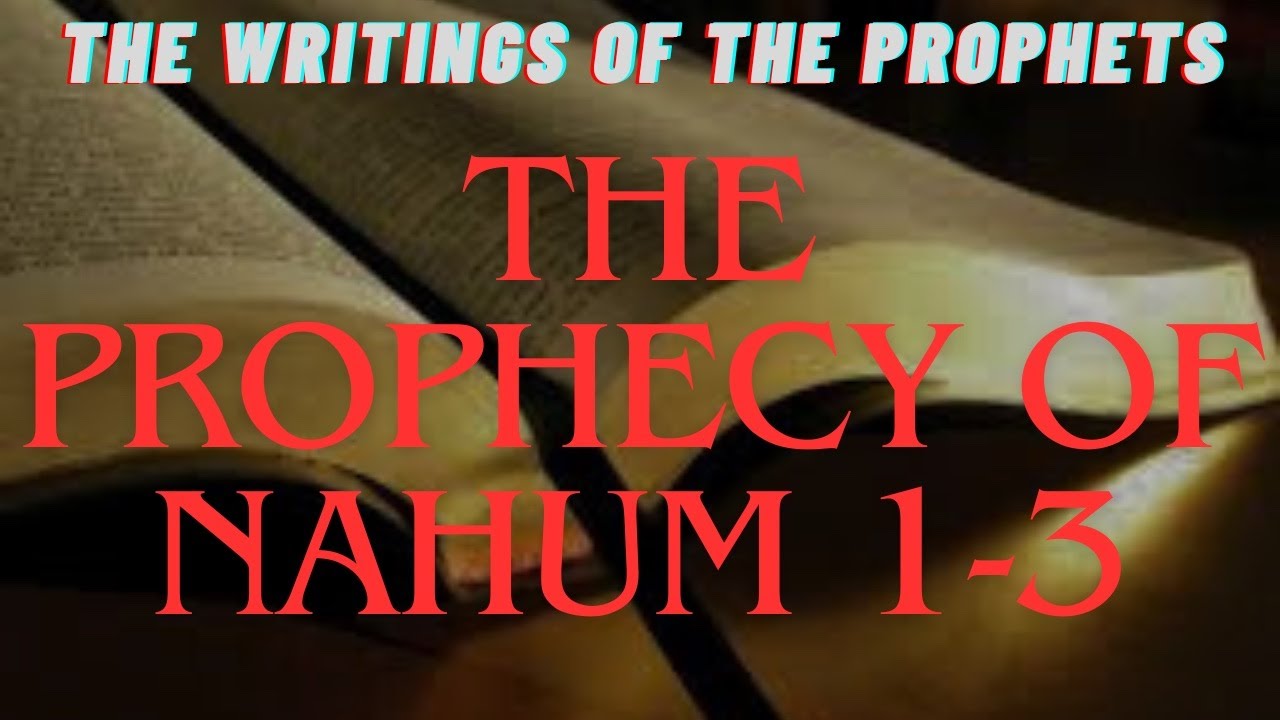 Nahum 1-3: God's Judgment Against The City Of Nineveh Despite Their ...