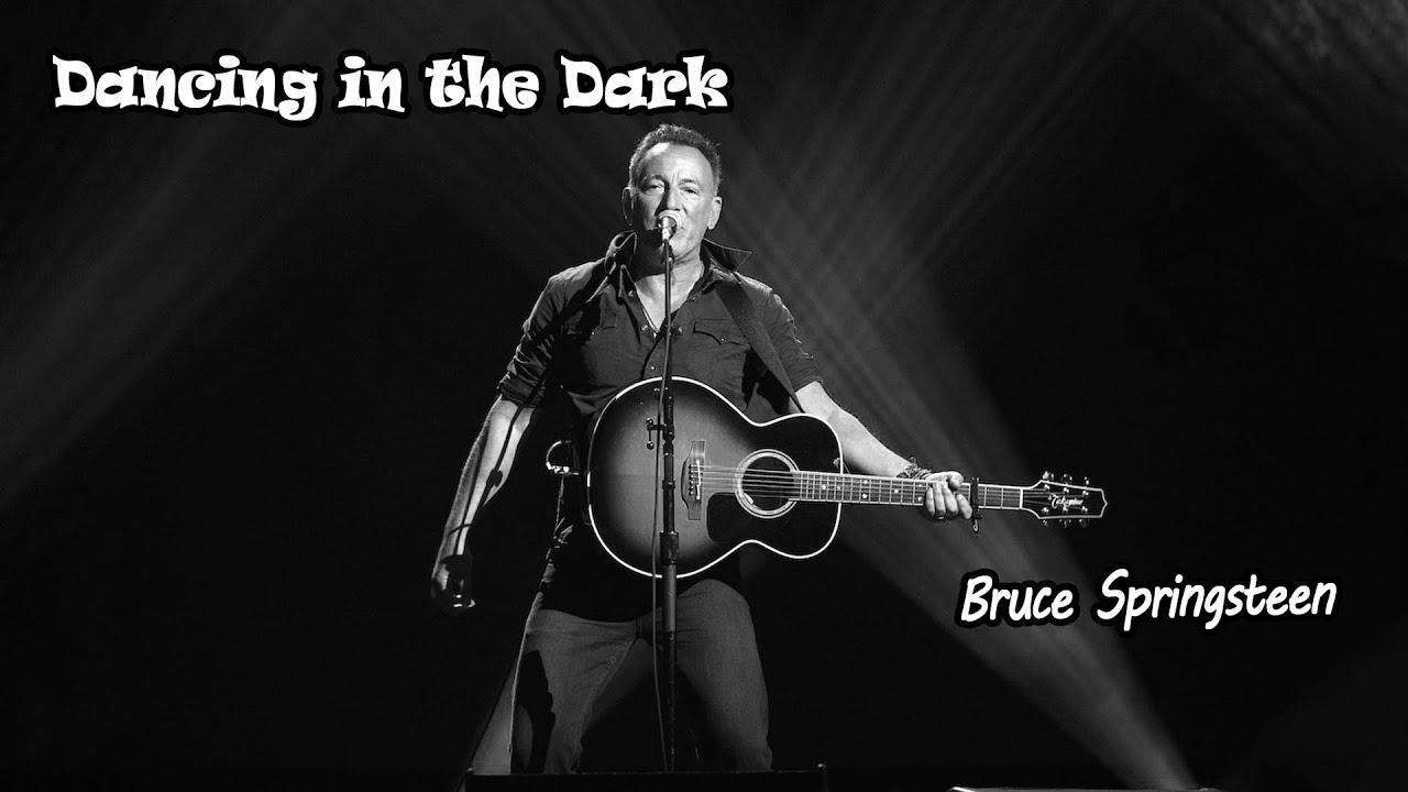 Dancing in the Dark | Bruce Springsteen ♪ - YouTube