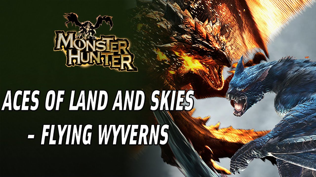 Aces of Land and Sky: Flying Wyverns - Monster Hunter Lore - YouTube