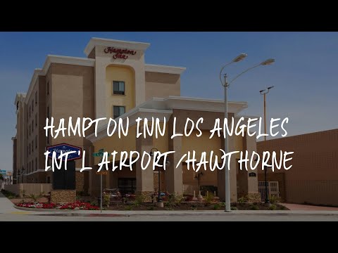 Hampton Inn Los Angeles Int'l Airport/Hawthorne Review - Los Angeles ...