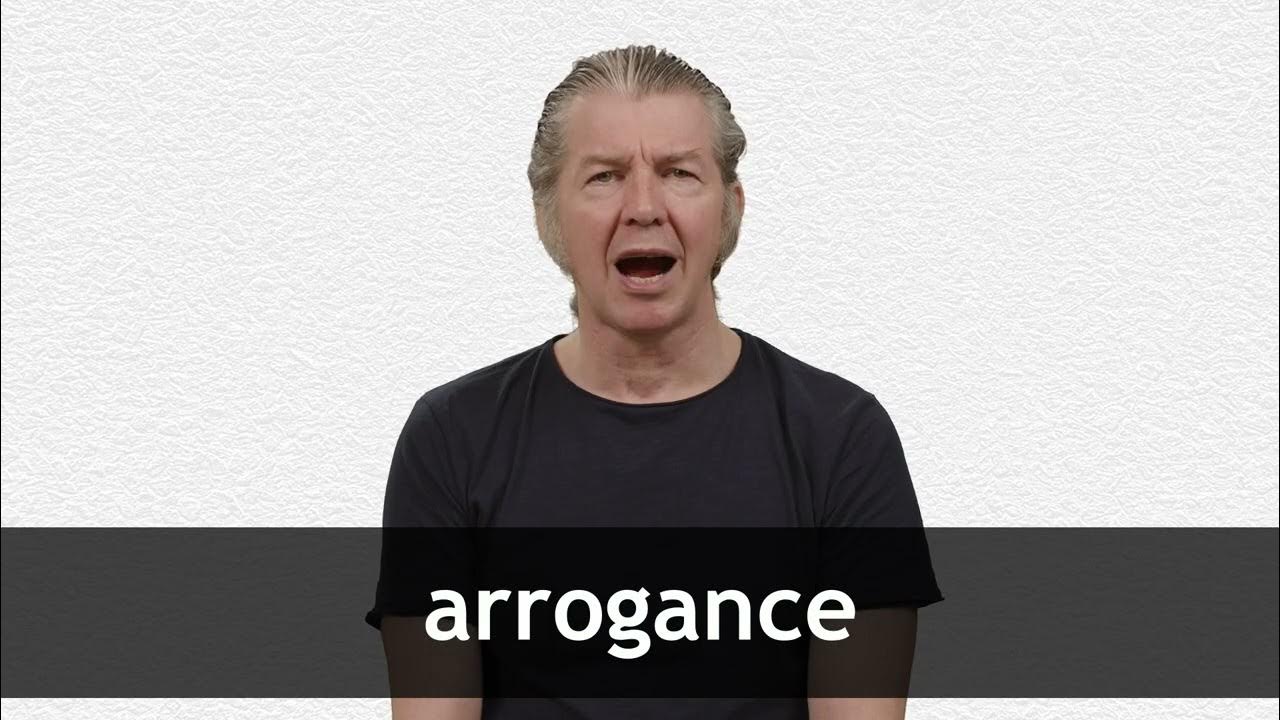 How to pronounce ARROGANCE in American English - YouTube