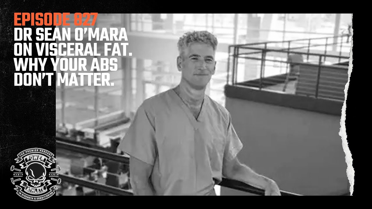 Power Athlete Radio Ep 827 // Dr. Sean O’Mara on Visceral Fat. Why Your ...