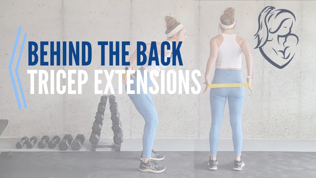BEHIND THE BACK TRICEP EXTENSIONS | How to do this exercise - YouTube