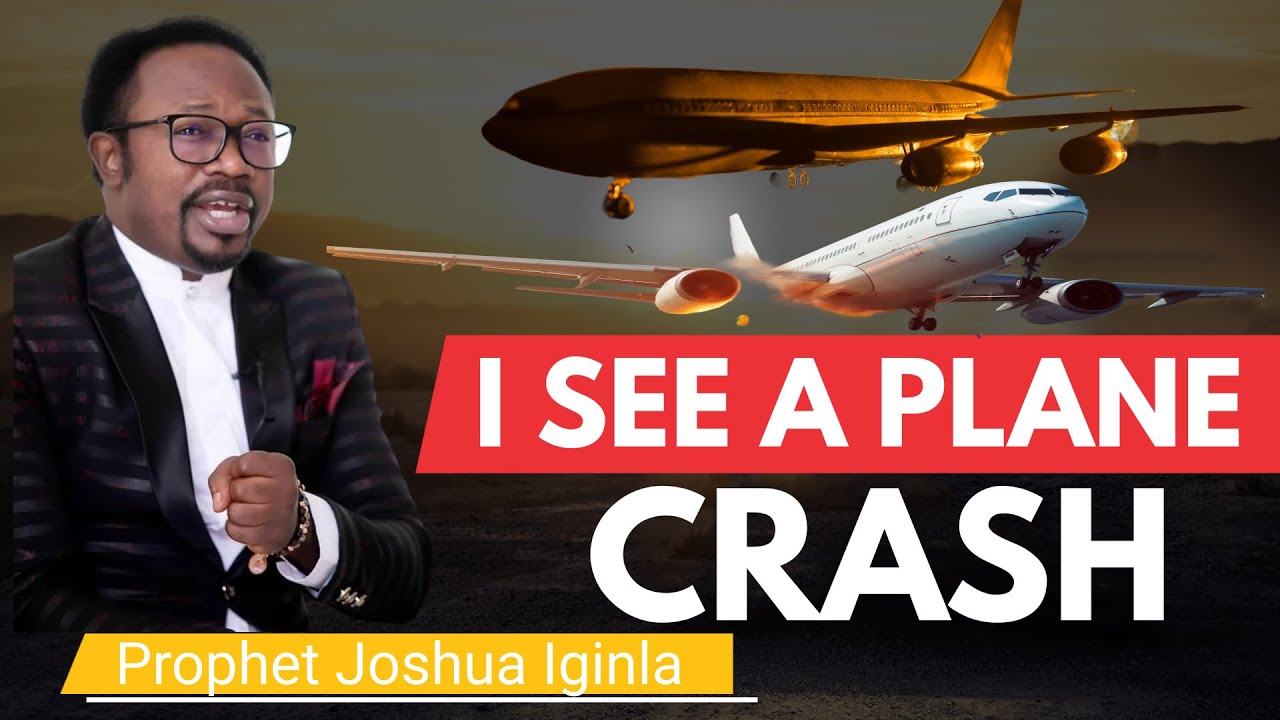 PRAY AGAINST THIS PLANE CRASH || PROPHET JOSHUA IGINLA || DUNATOS ...