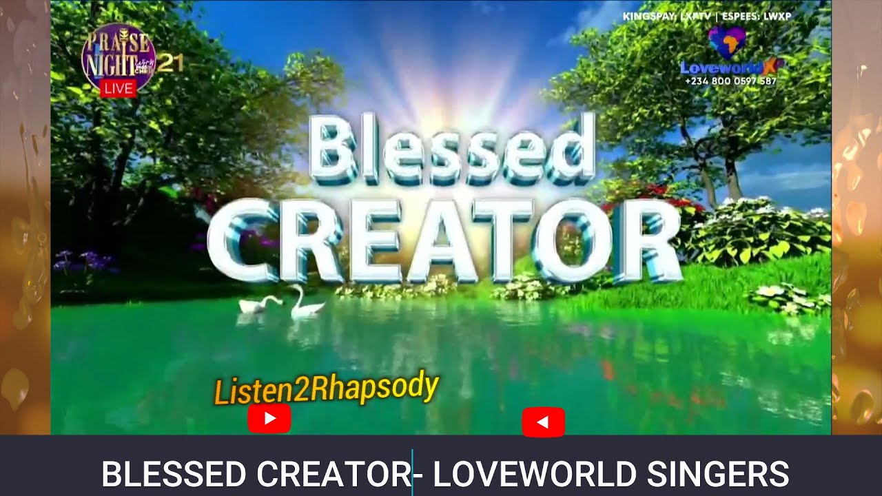 BLESSED CREATOR || LOVEWORLD SINGERS || PRAISE NIGHT 21 - YouTube