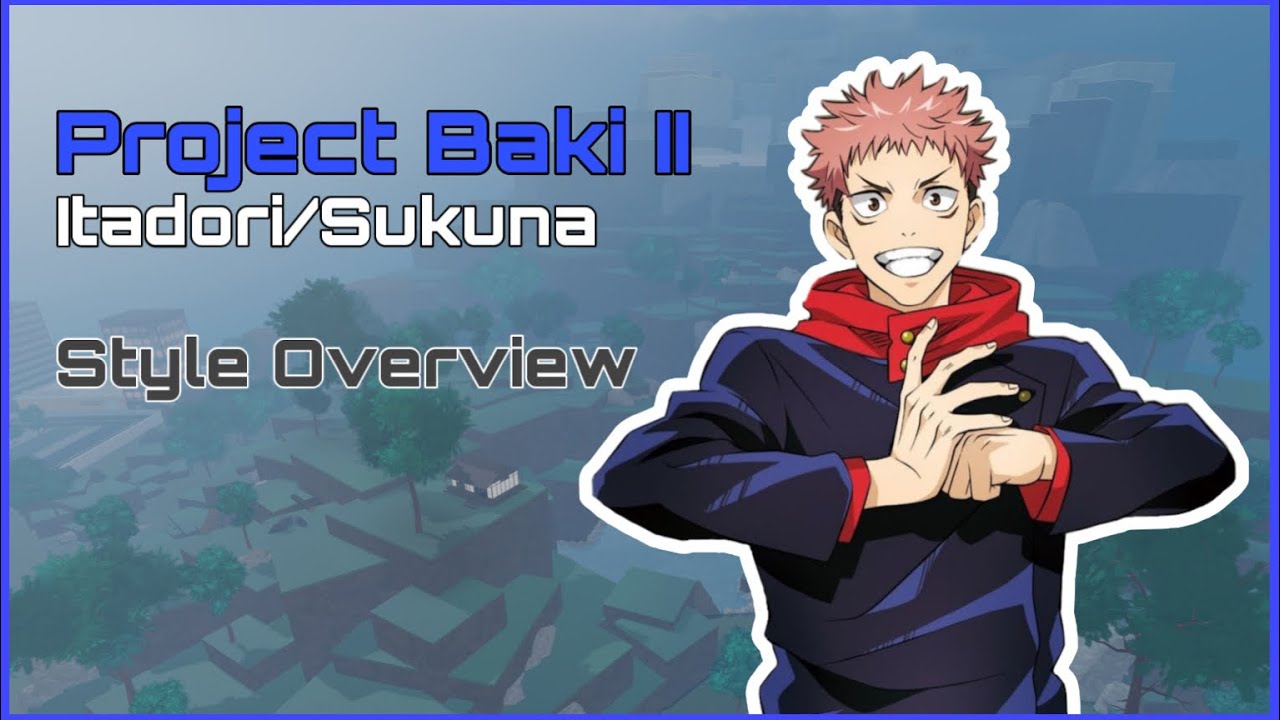 Itadori/Sukuna Style Overview | Project Baki II - YouTube